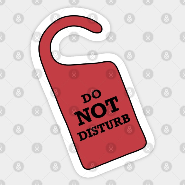 Do Not Disturb Door Sign Do Not Disturb Sticker Teepublic